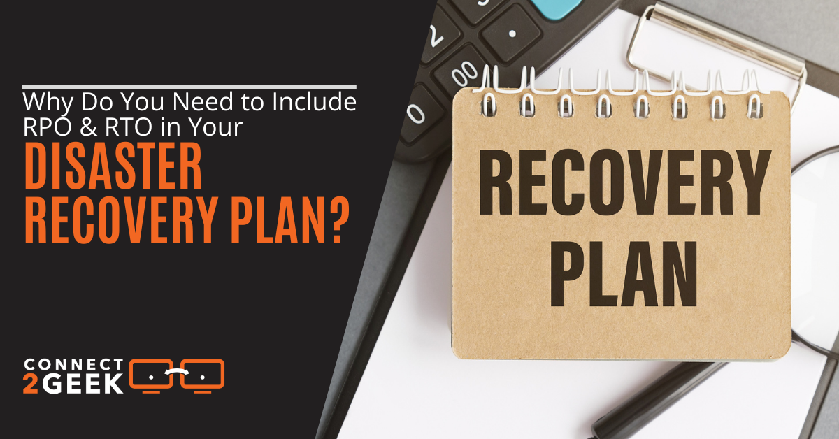 Why Do You Need to Include RPO & RTO in Your Disaster Recovery Plan?